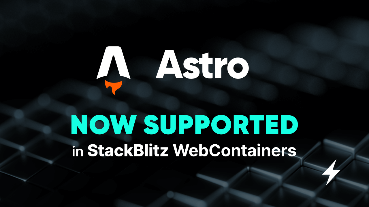 Announcing WebContainers Astro support! 🛰 Announcing WebContainers Astro support! 🛰