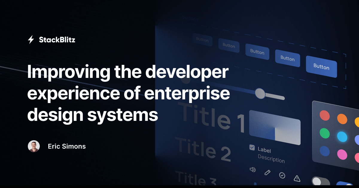 Improving the developer experience of enterprise design systems